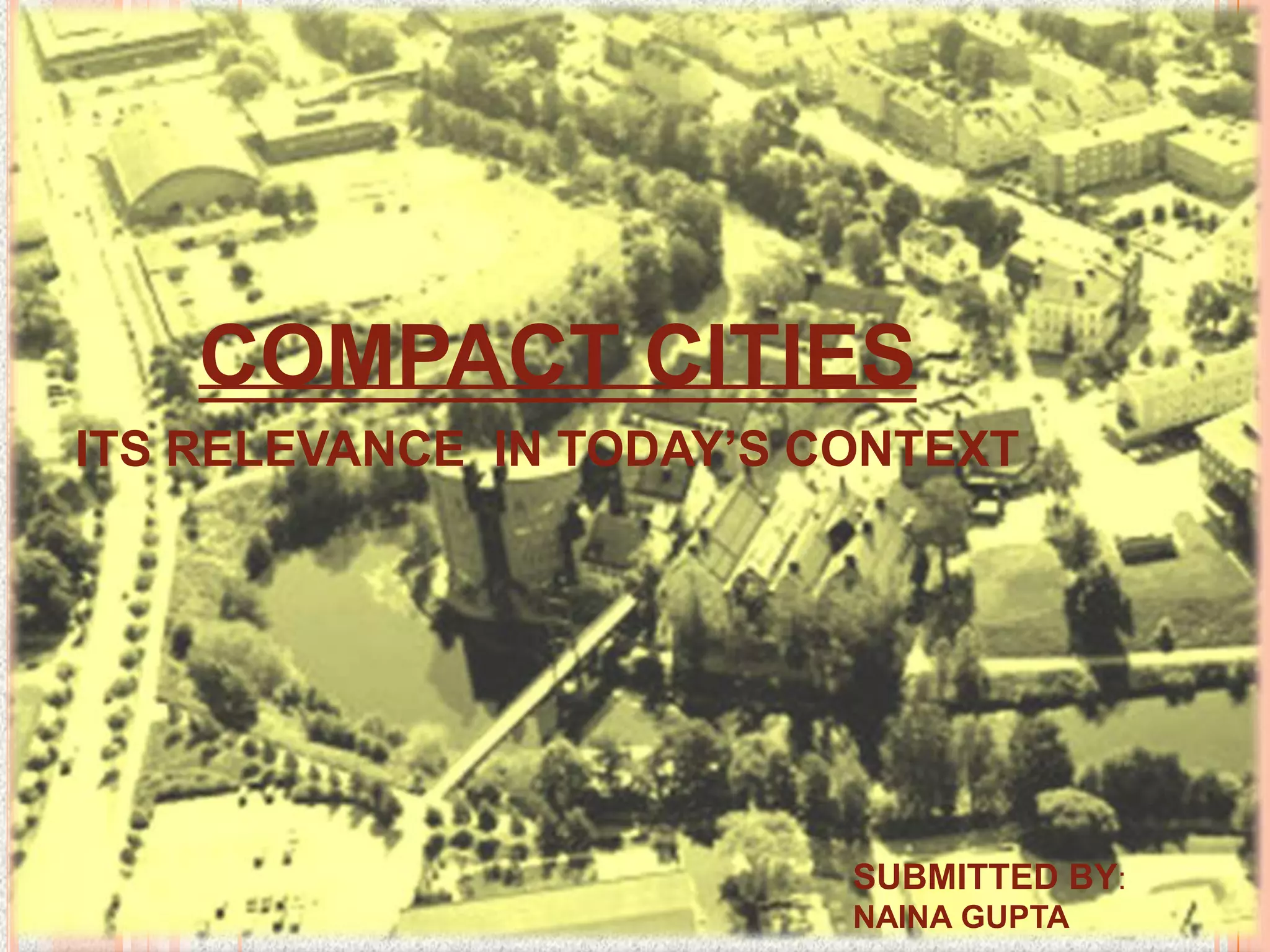 Contribution of compact city to urban sustainability | PPTX