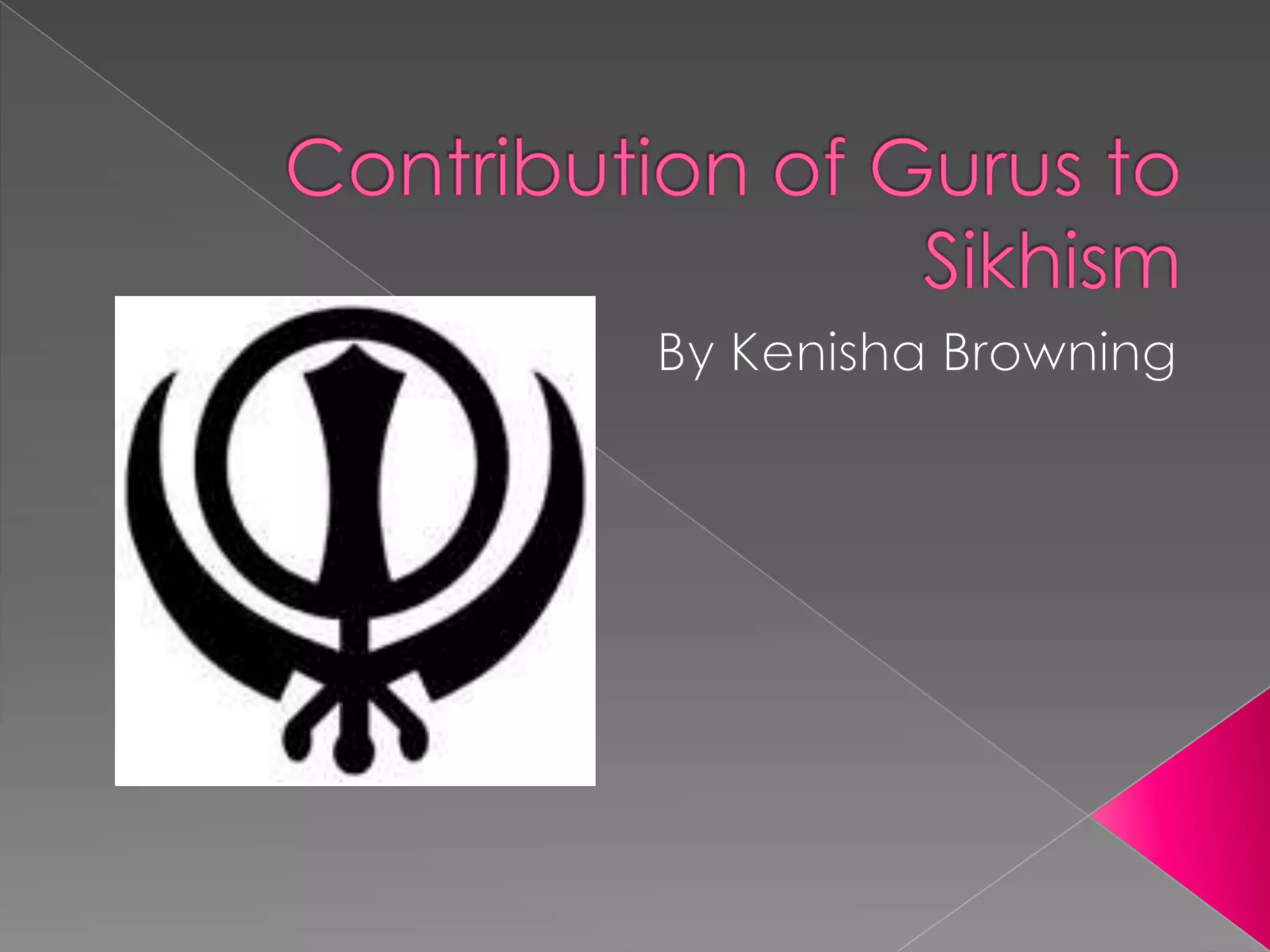 Contribution of gurus to sikhism | PPTX | Sikhism | Religion & Spirituality