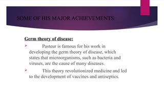 CONTRIBUTION OF LOUIS PASTUER. About louis pasture, Major achievements ...
