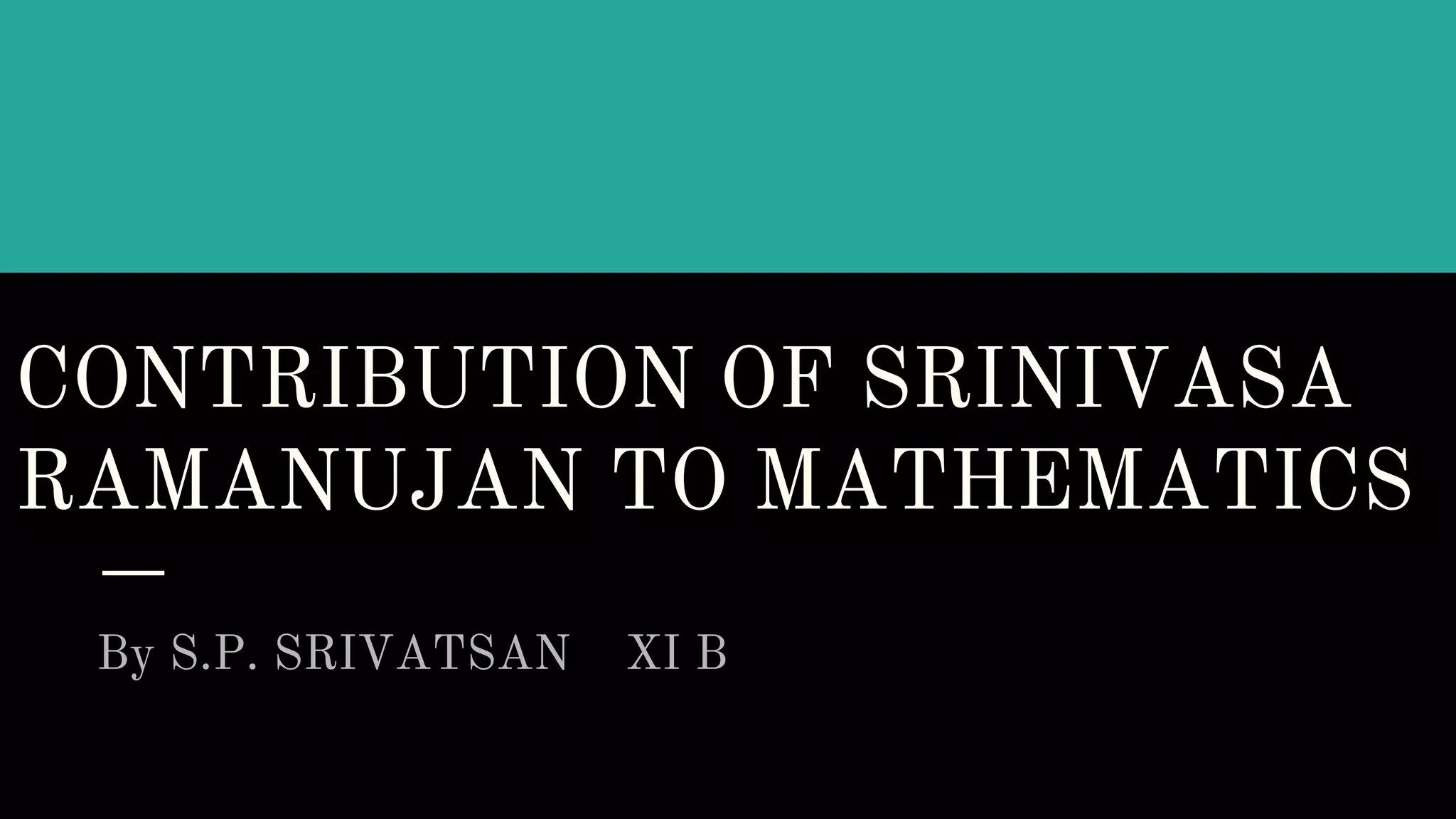Contribution of S. Ramanujan .pptx