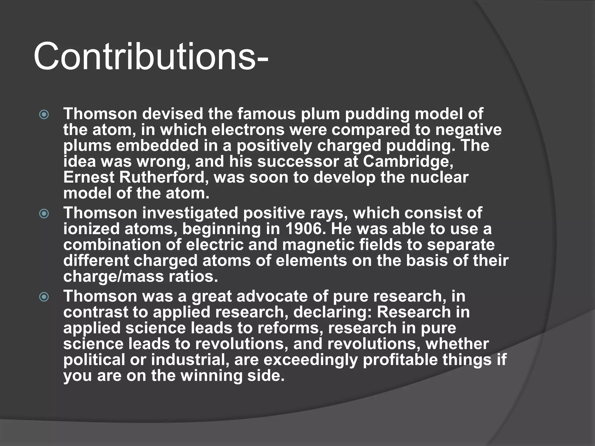 Contributions of j.j thomas, ernst rutherford and neil bohr in the ...