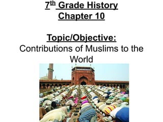 Contributions of muslims geography, math, medicine .pptx