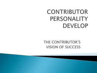 Contributor personality and development | PPTX | Elections | Politics