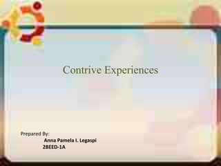 Contrive experiences-prepared-by-anna-pamela legaspi ...AU