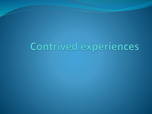 Contrived experiences | PPT