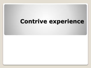 Contrive experience | PPT
