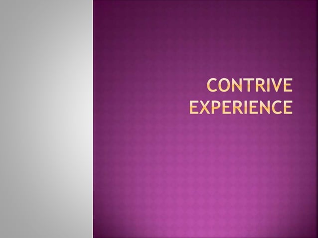 Contrive experience | PPT