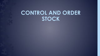 CONTROL-AND-ORDER-STOCK-ppt-.mich-complete2-1.pptx