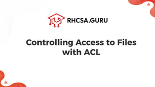 Control Access to Files with ACL - RHCSA (RH134).pdf | Operating Systems | Computer Software and ...