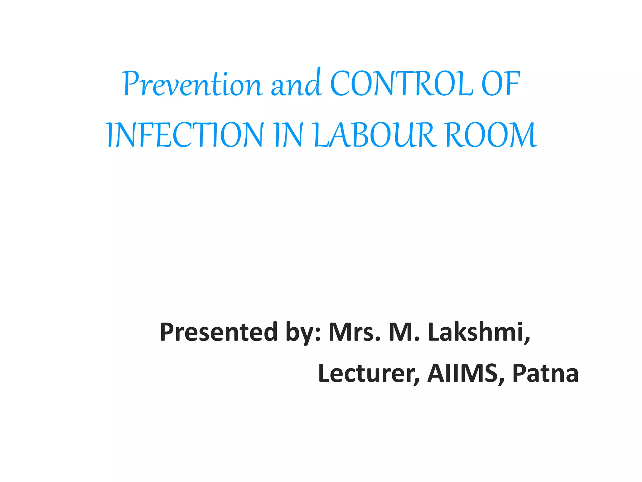 Control and prevention of infection in labour room ppt | PPTX