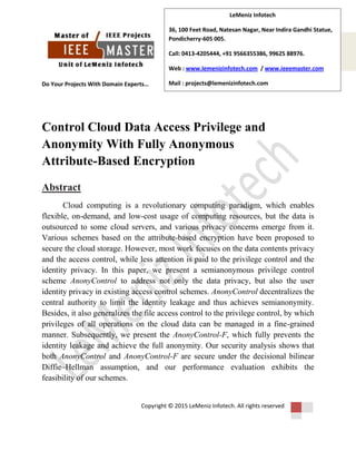 Control cloud data access privilege and anonymity with fully anonymous attribute based ...