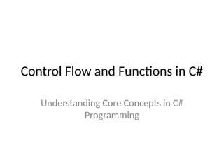 Control_Flow_and_Functions_in_CSharp chapter 001.pptx