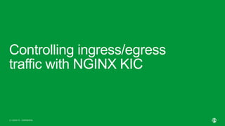 Control Kubernetes Ingress and Egress Together with NGINX | PPT