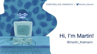 Controlled anarchy CoDe-Conf - 11.10.2018