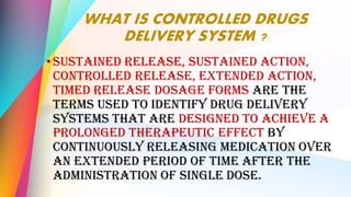 'Controlled drug delivery system' | PPT