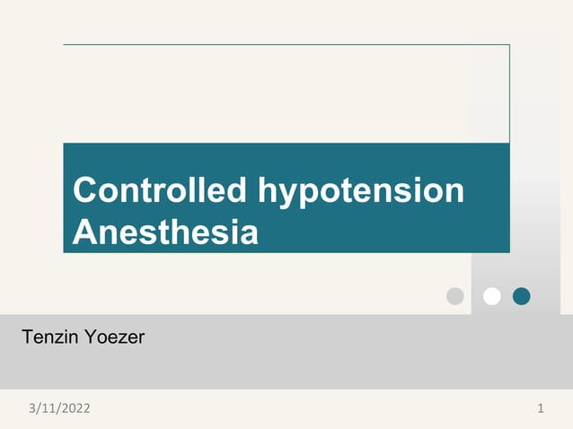 Controlled hypotension in anesthesia | PPTX