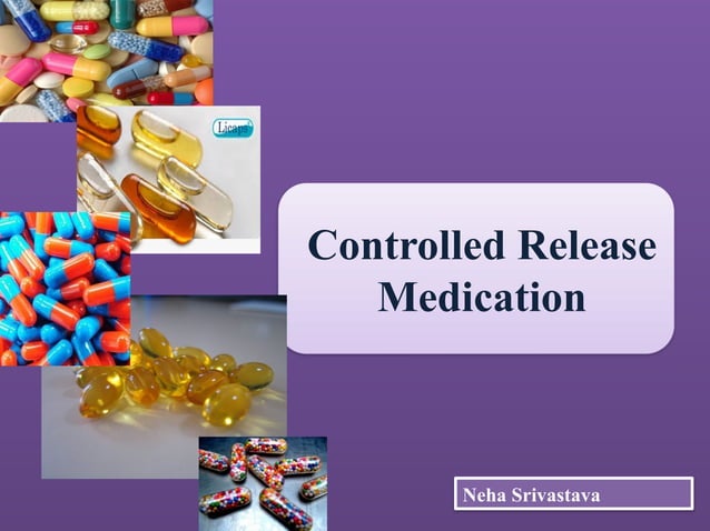 Controlled release medication \.pptx