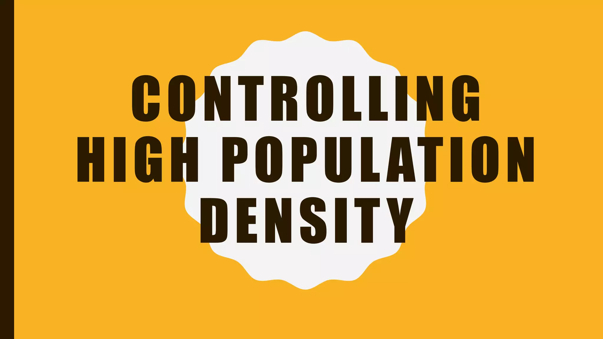Controlling high population density | PPTX