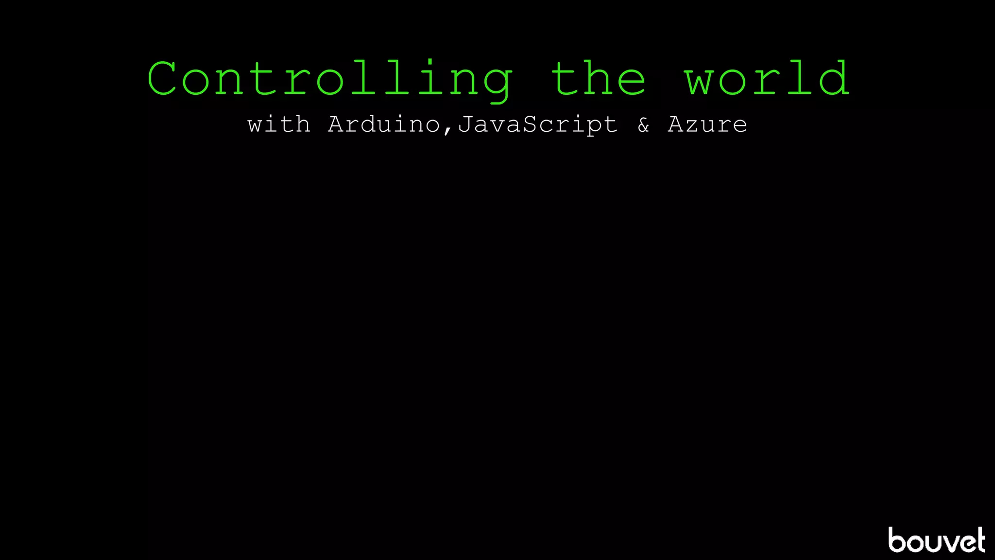 Controlling the World with Arduino,JavaScript & Azure | PPTX | Internet of Things | Internet