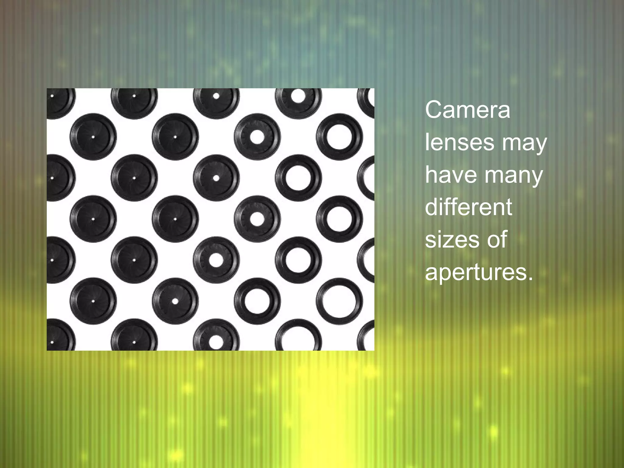 Controlling Your Camera: Apertures | PPT
