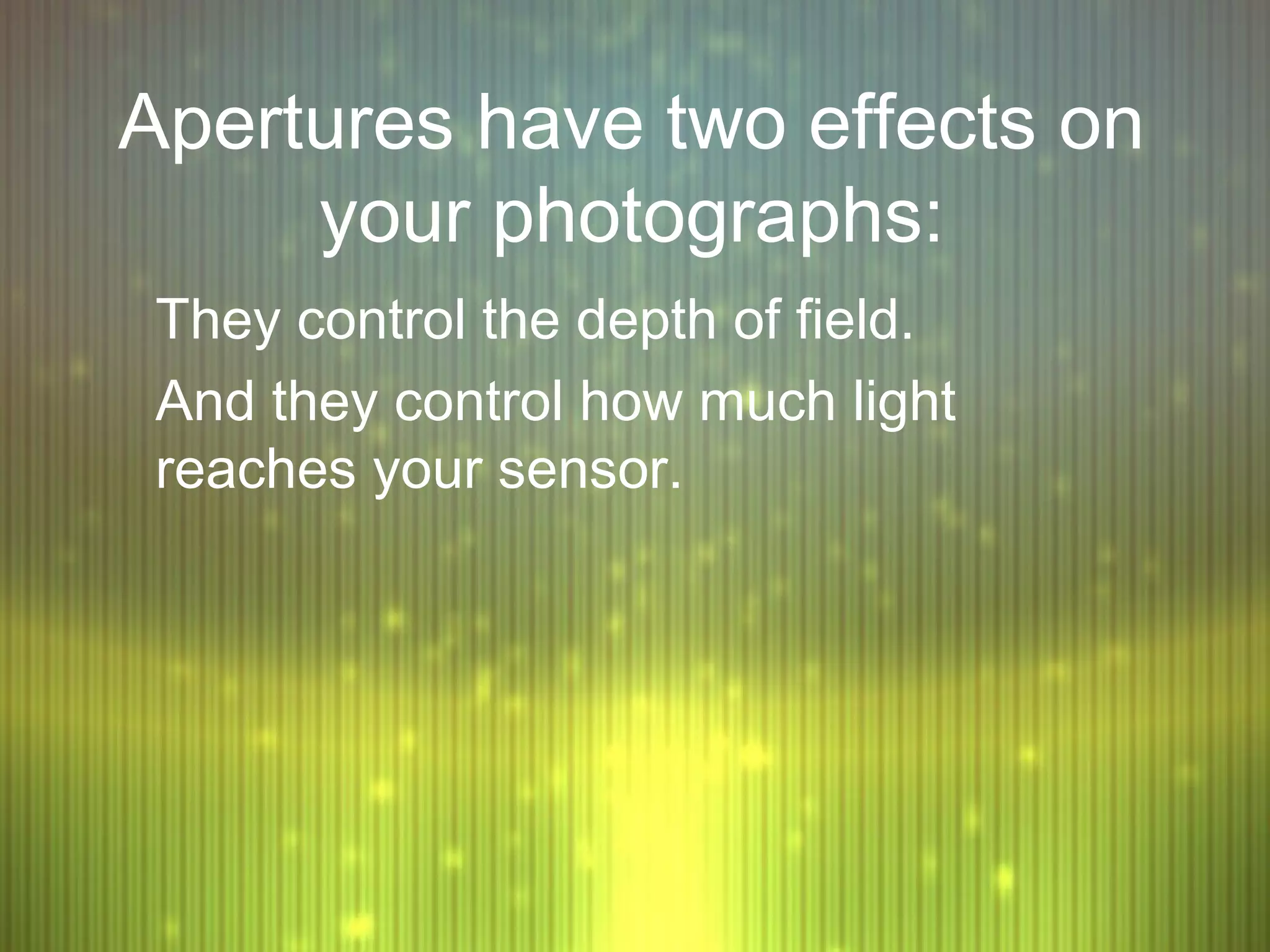 Controlling Your Camera: Apertures | PPT | Photography | Arts and Crafts