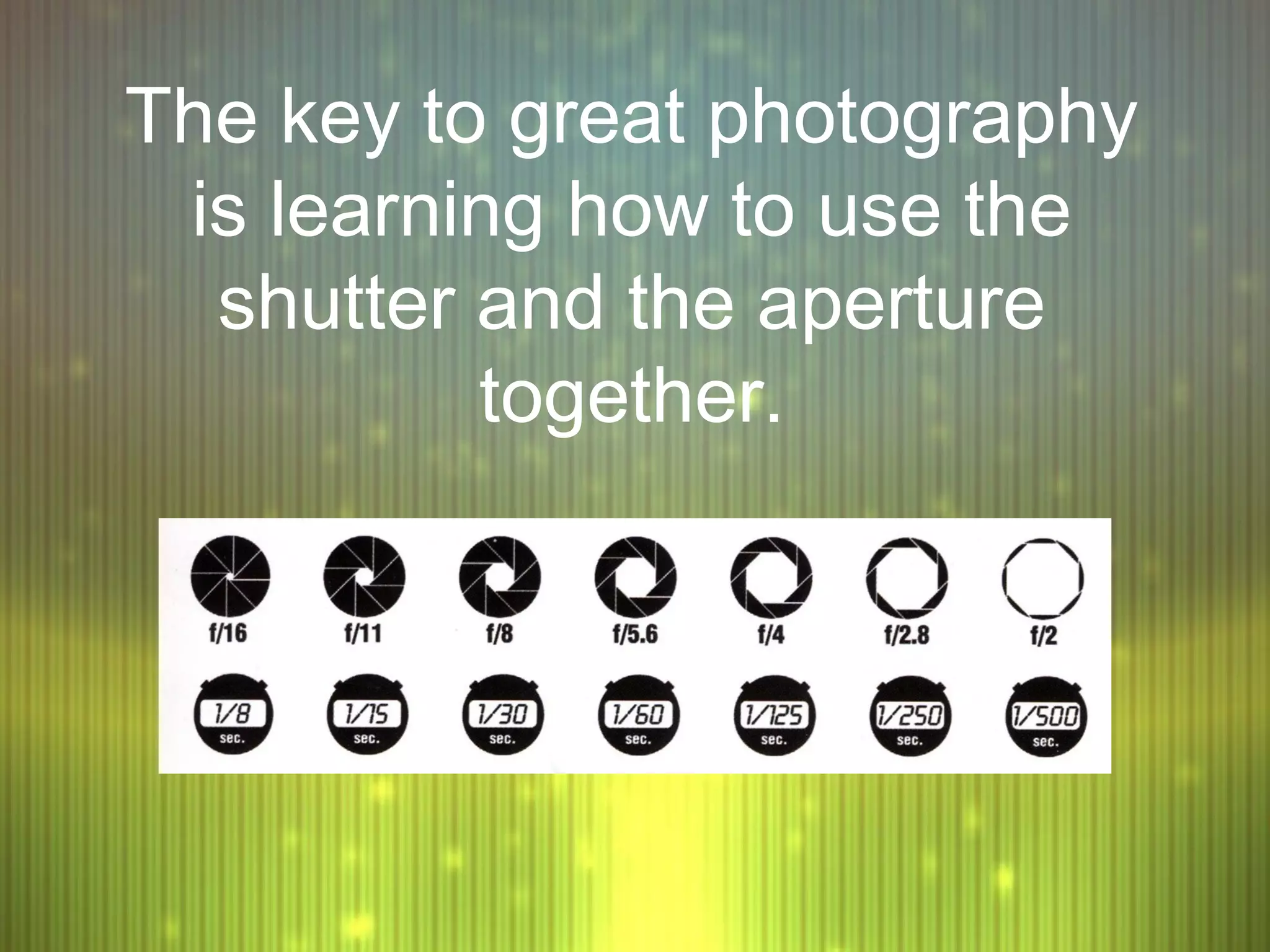 Controlling Your Camera: Apertures | PPT | Photography | Arts and Crafts
