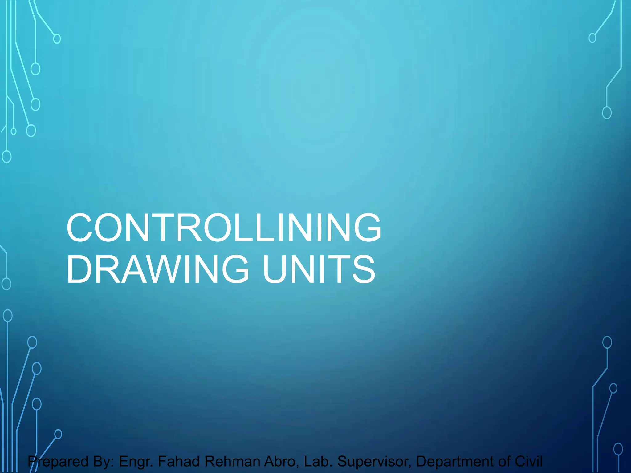 CONTROLLINING DRAWING UNITS in AutoCad | PPTX