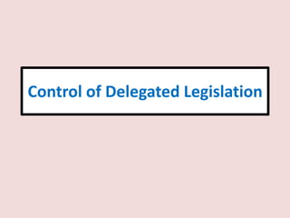 Control of Delegated Legislation | PPTX