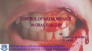 Control of haemorrhage in Oral Surgery | PPTX