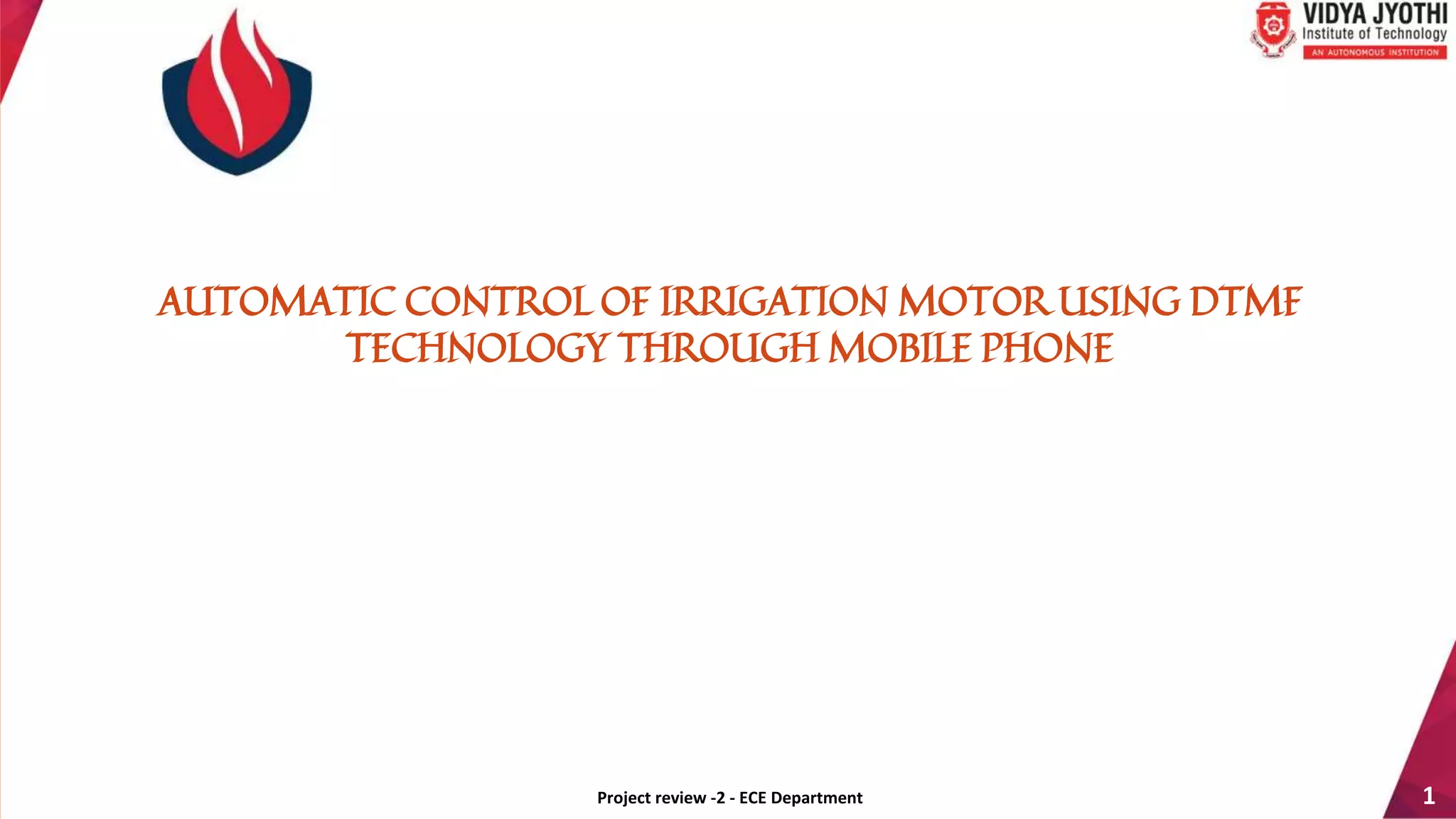 Control of Irrigation Motor Using DTMF Technology Through Mobile Phone-1.pptx