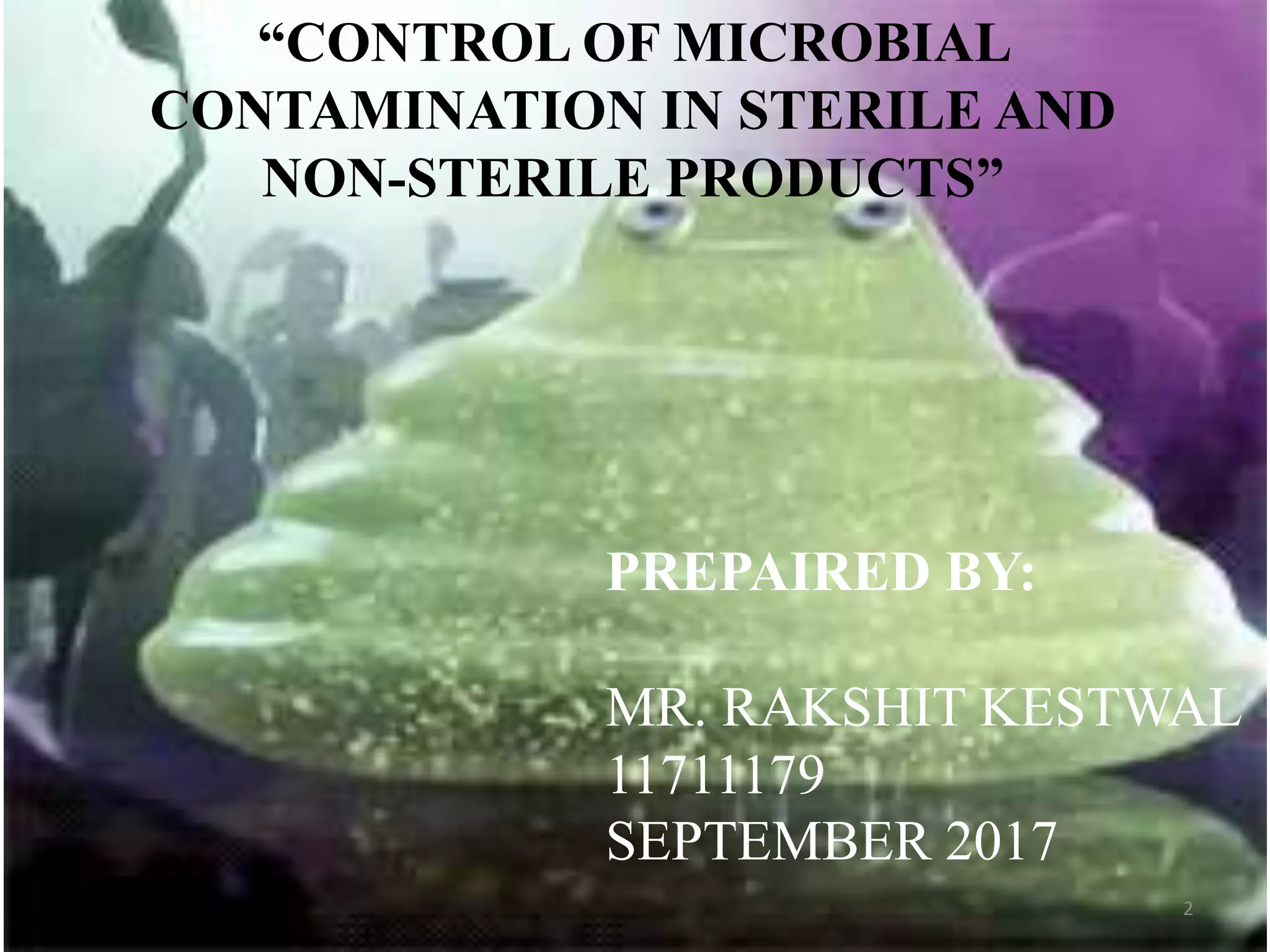 Control of microbial contamination in sterile and non sterile products ...