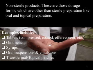 Control of microbial contamination in sterile and non sterile products ...