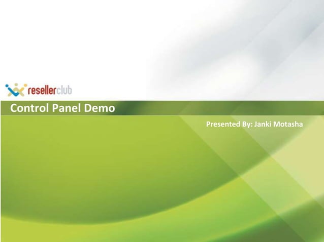 Control Panel Demo @ ResellerClub | PPTX | Web Hosting | Internet