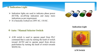 This ppt is based on the working and the making of the control panels ...