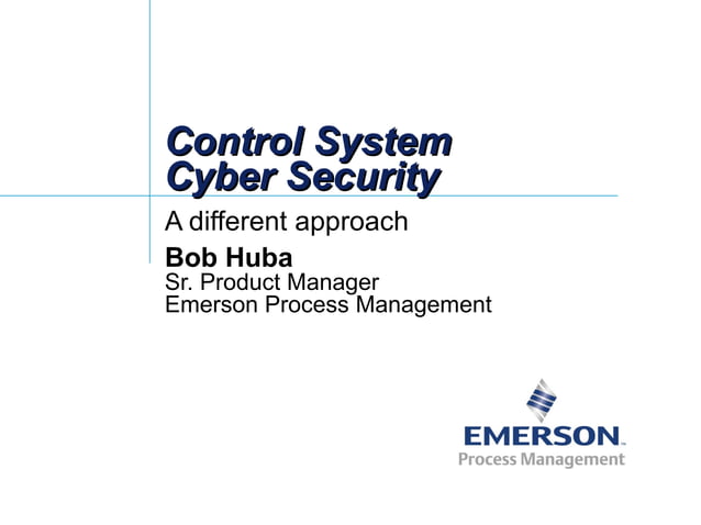 Control System Cyber Security - A Different Approach | PPT