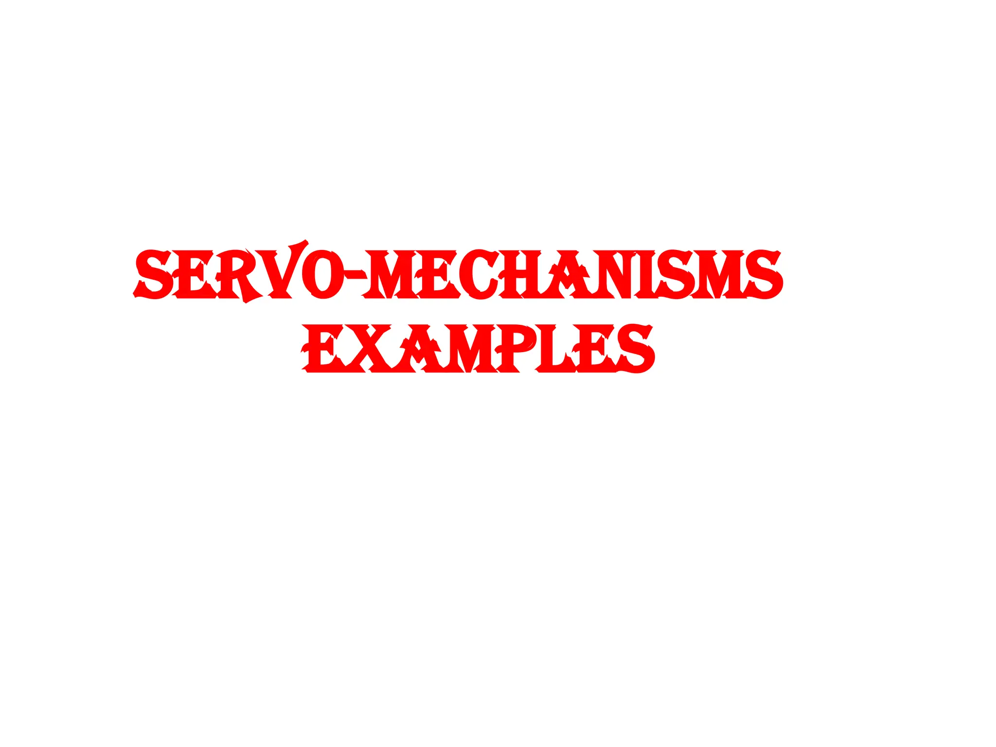 SYSTEMS CONTROL SYSTEMS-SERVO-MECHS.pptx