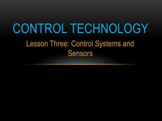 Control technolgy lesson 3 | PPT