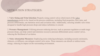 CONTROL VALVE NOISE AND CAVITATION: CAUSES, EFFECTS, AND MITIGATION ...