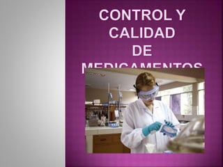 Control y calidad de medicamentos | PPTX