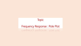 FREQUENCY RESPONSE POLAR PLOT | PPTX