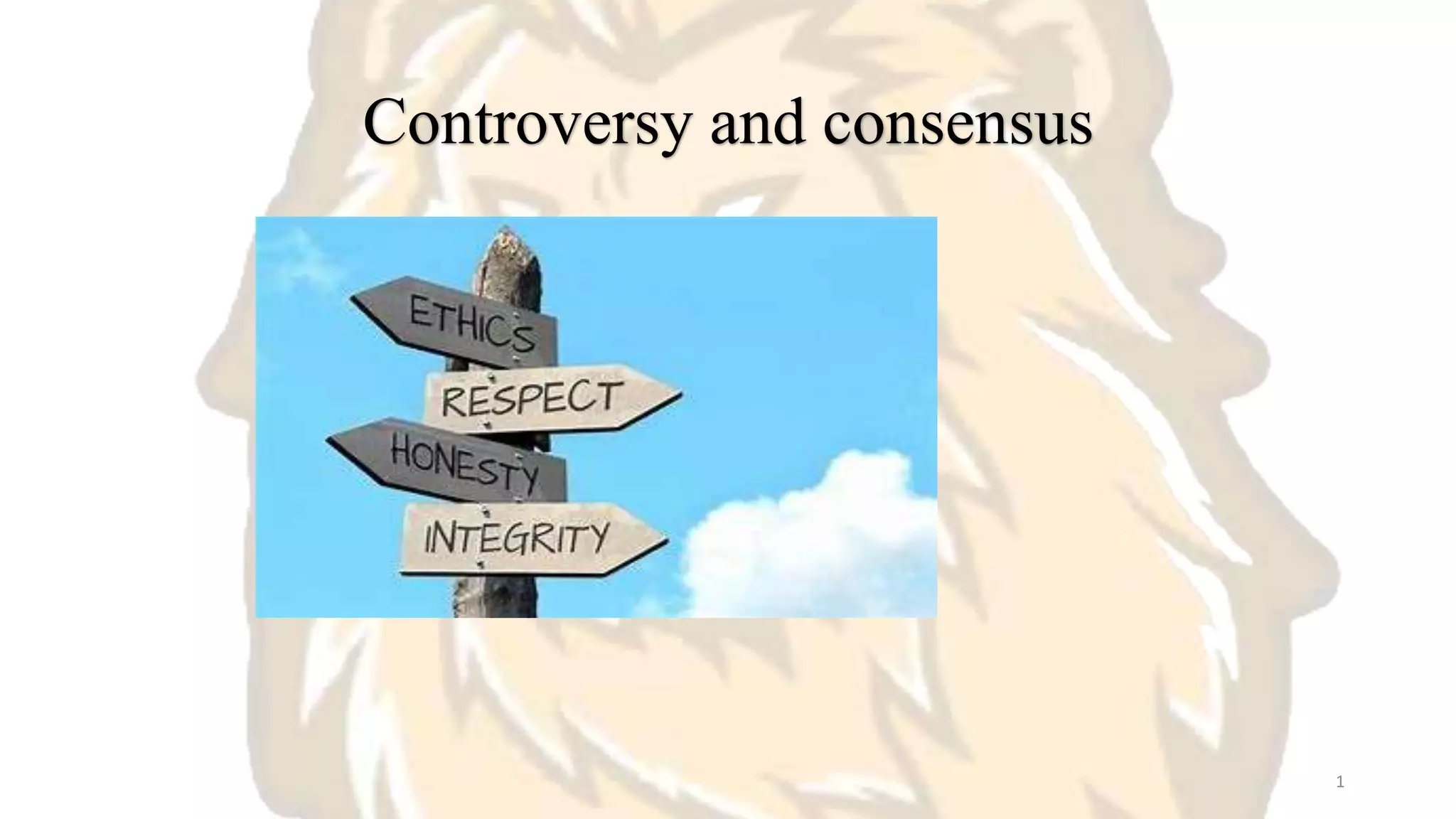 Controversy and consensus | PPTX