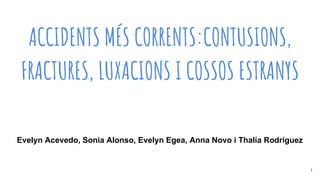 Contusions, fracutres, luxacions i cossos estranys | PDF