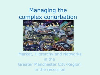 Managing the Complex Conurbation | PPT