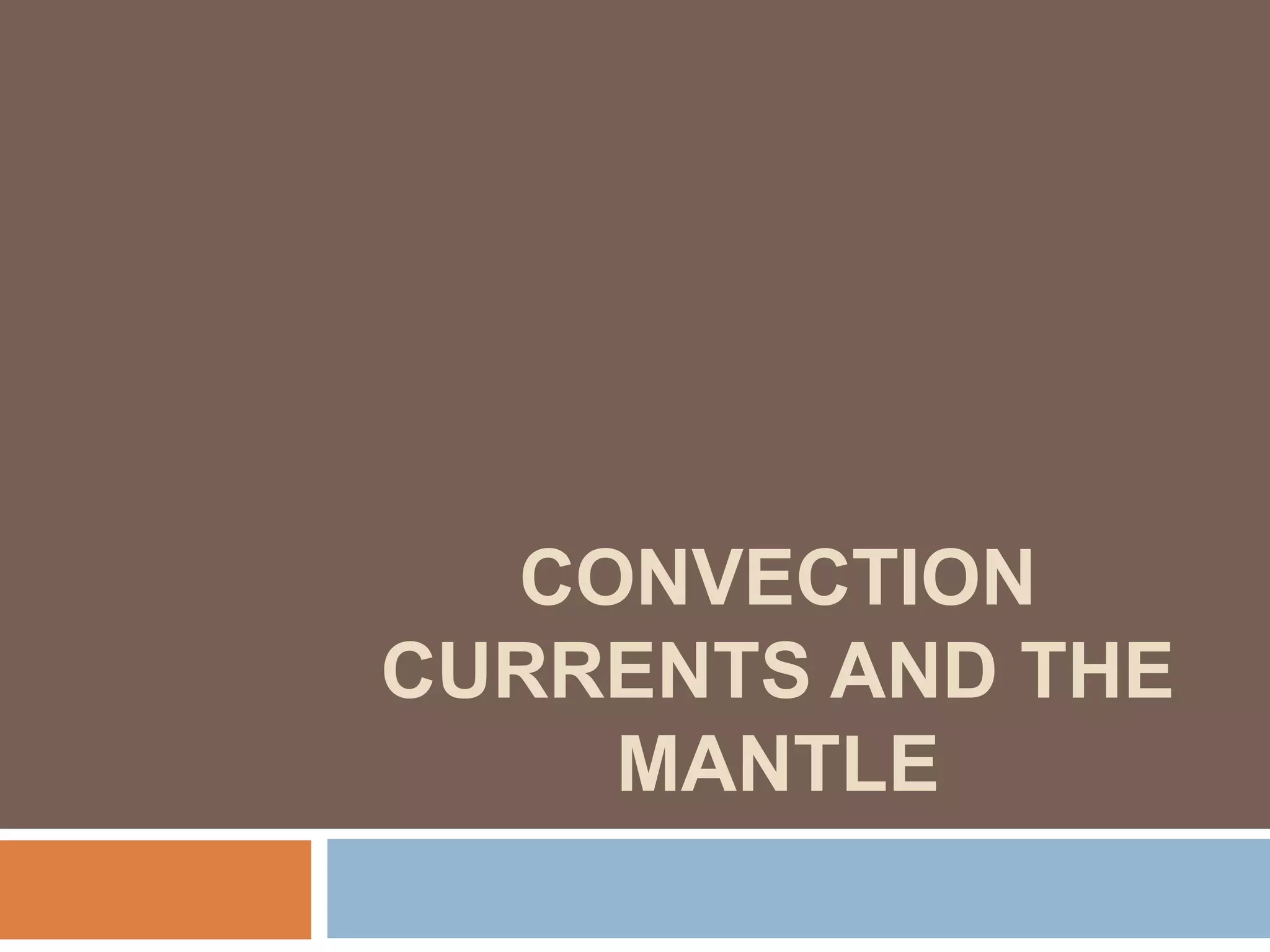 Convection currents and the mantle powerpoint | PPTX