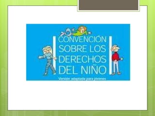 Convención sobre los derechos del niño | PPTX