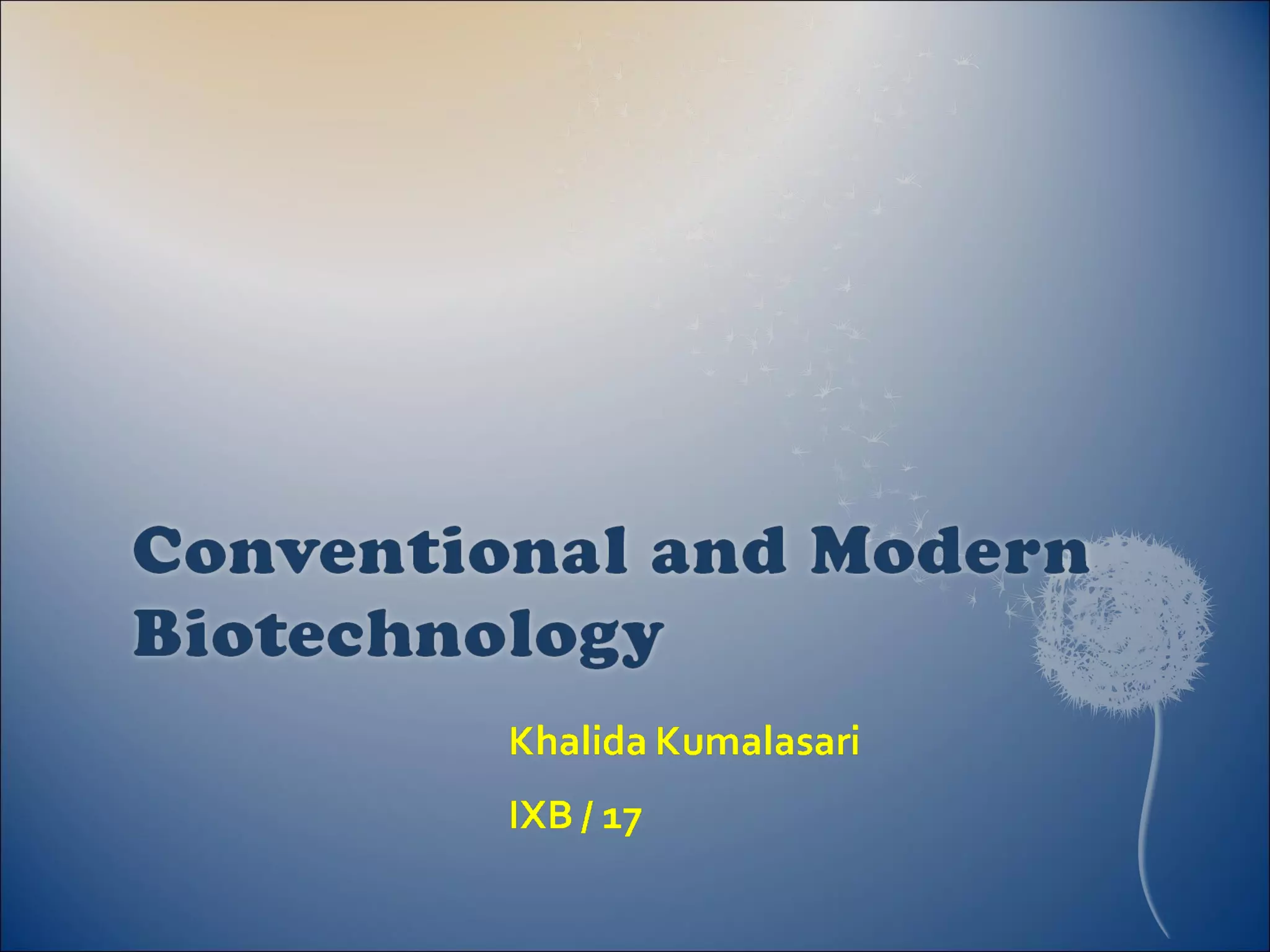 Conventional and modern biotechnology | PPT