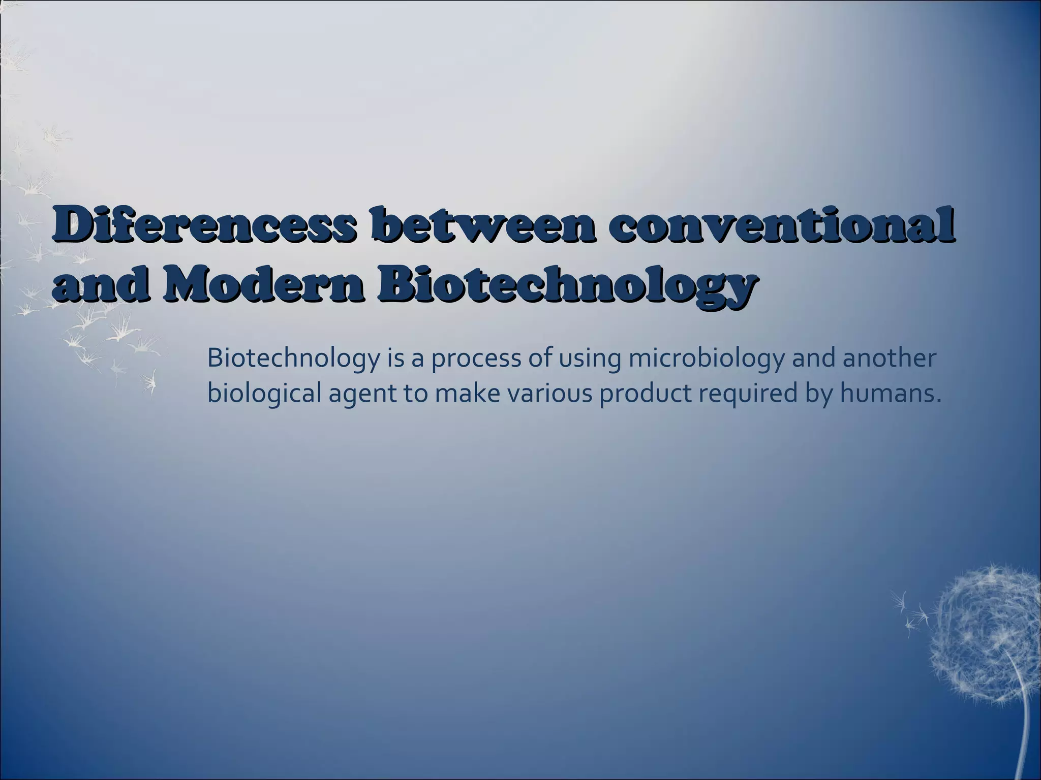 Conventional and modern biotechnology | PPT
