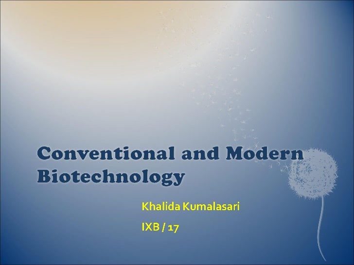 Conventional and modern biotechnology