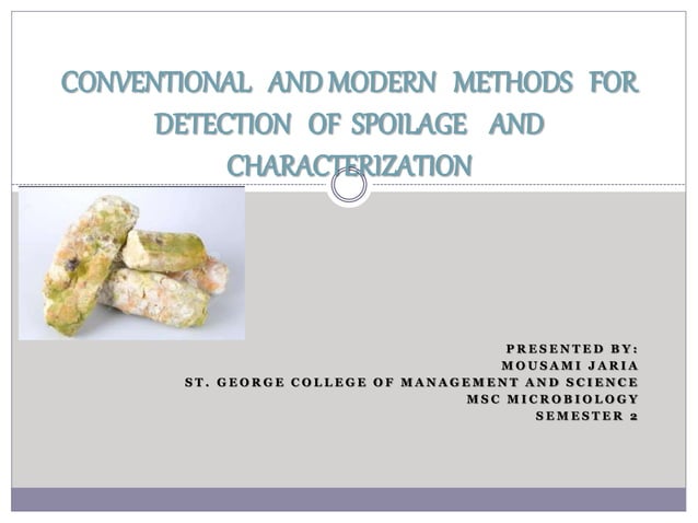 Conventional and modern methods for detection of spoilage | PPTX ...