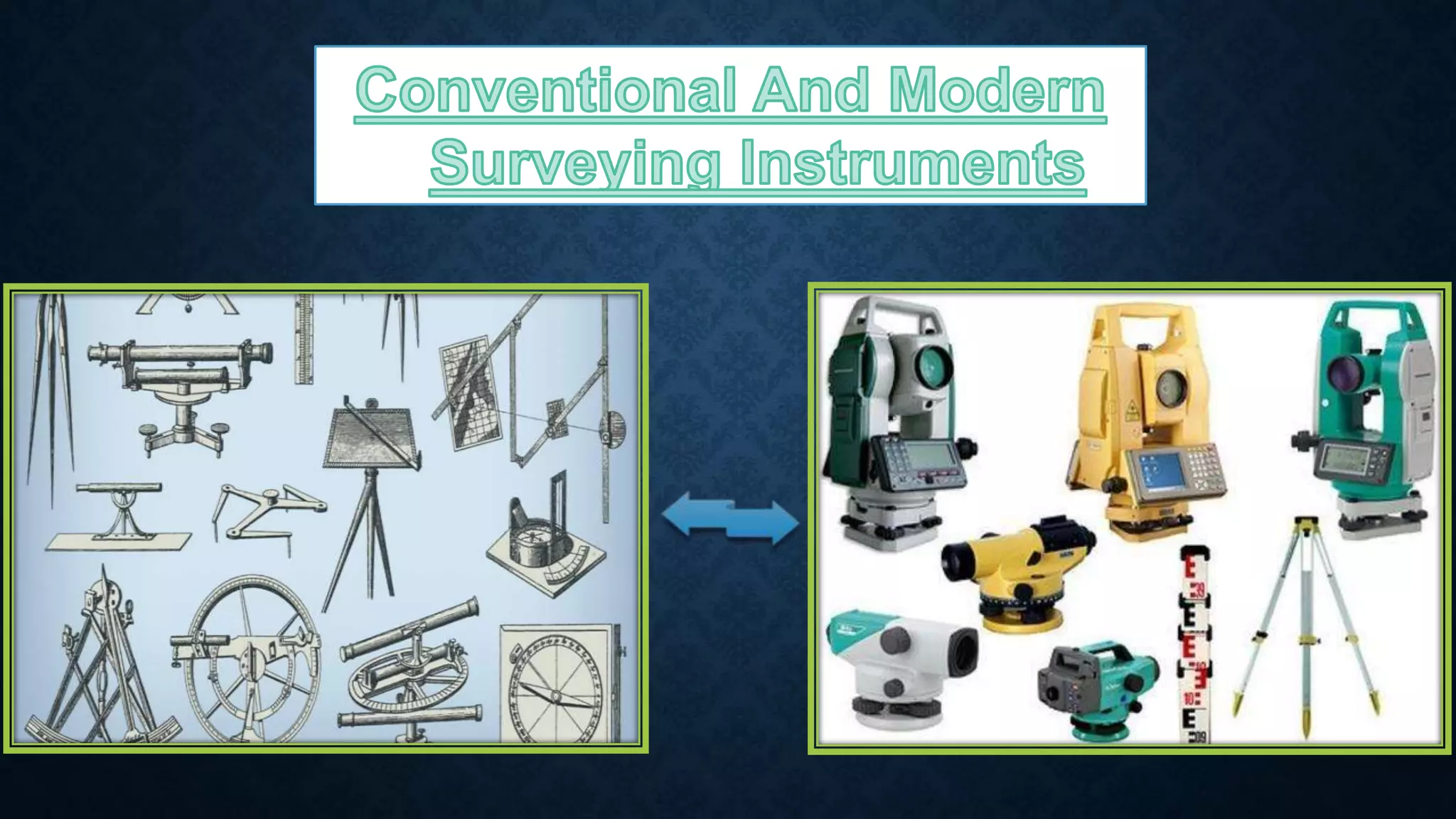 Conventional and modern surveying instruments | PPTX